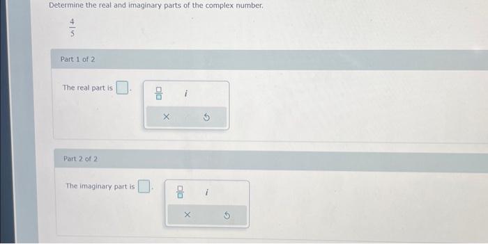 Solved Determine the real and imaginary parts of the complex | Chegg.com