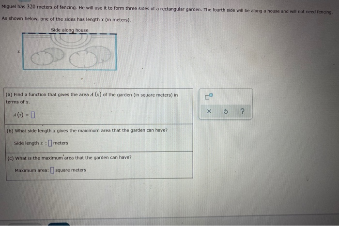Solved Miguel has 320 meters of fencing. He will use it to | Chegg.com