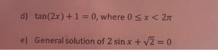 Solved d) tan(2x)+1=0, where 0≤x
