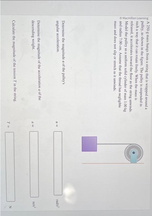 Solved A 250-g mass hangs from a string that is wrapped | Chegg.com