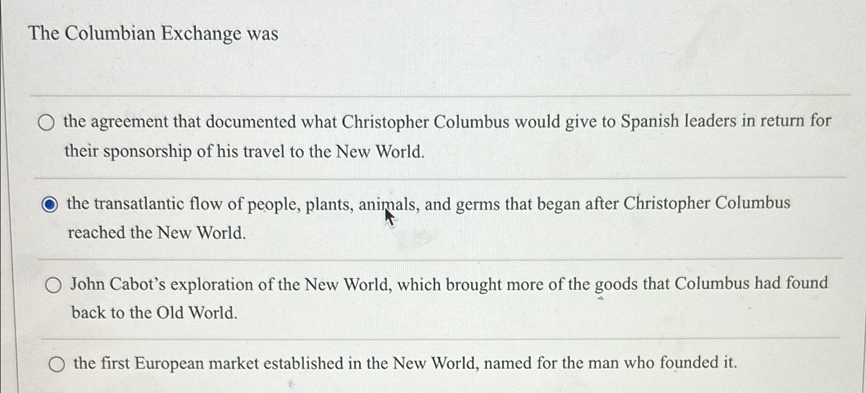 Solved The Columbian Exchange wasthe agreement that | Chegg.com