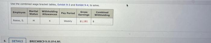 Solved Use the combined wage bracket tables, Exhibit 9-3 and | Chegg.com