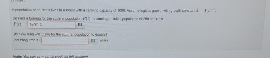 Solved (1 point) A population of squirrels lives in a forest | Chegg.com