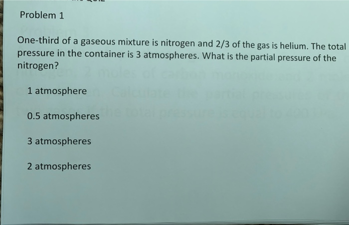 Solved Problem 1 One-third of a gaseous mixture is nitrogen | Chegg.com