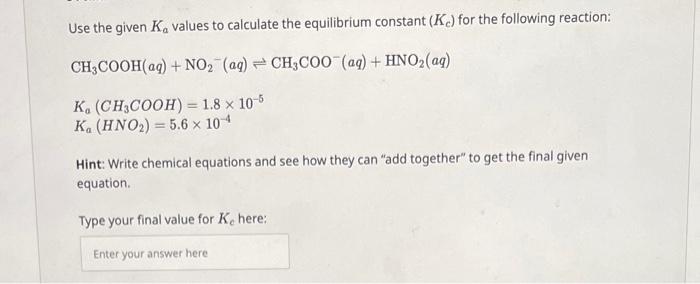 Solved Use the given Ka values to calculate the equilibrium | Chegg.com