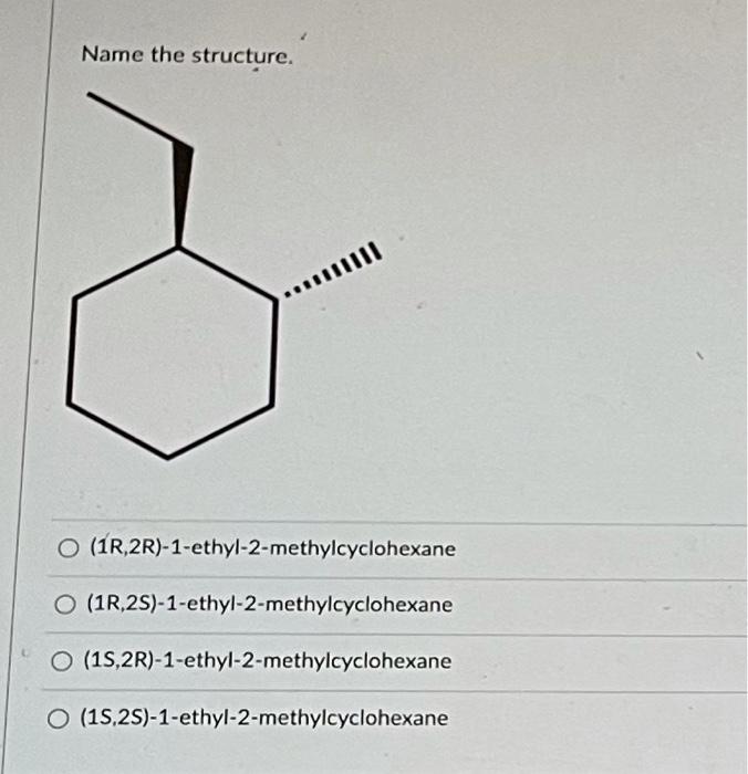 Solved Name the structure. O (1R | Chegg.com