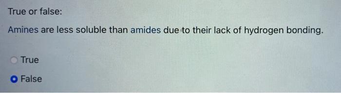 Solved Irue or talse: Amines are less soluble than amides | Chegg.com