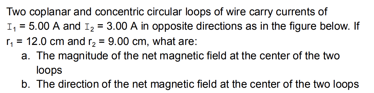 Solved Two coplanar and concentric circular loops of wire | Chegg.com