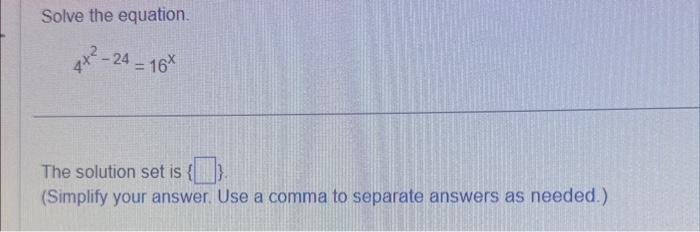 Solved Solve the equation. 4x2−24=16x The solution set is | Chegg.com