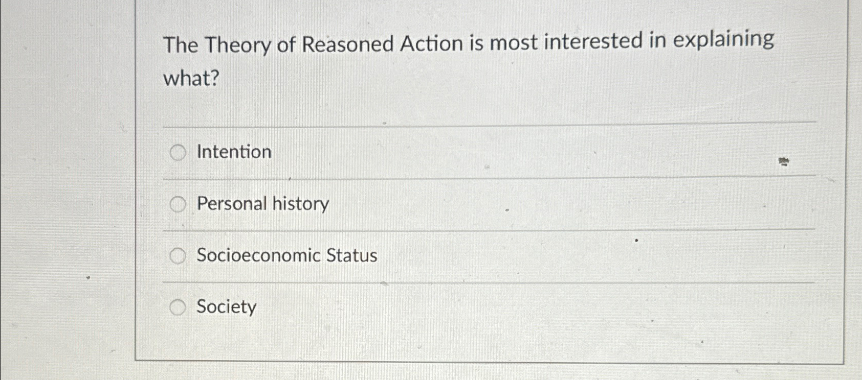 Solved The Theory of Reasoned Action is most interested in | Chegg.com