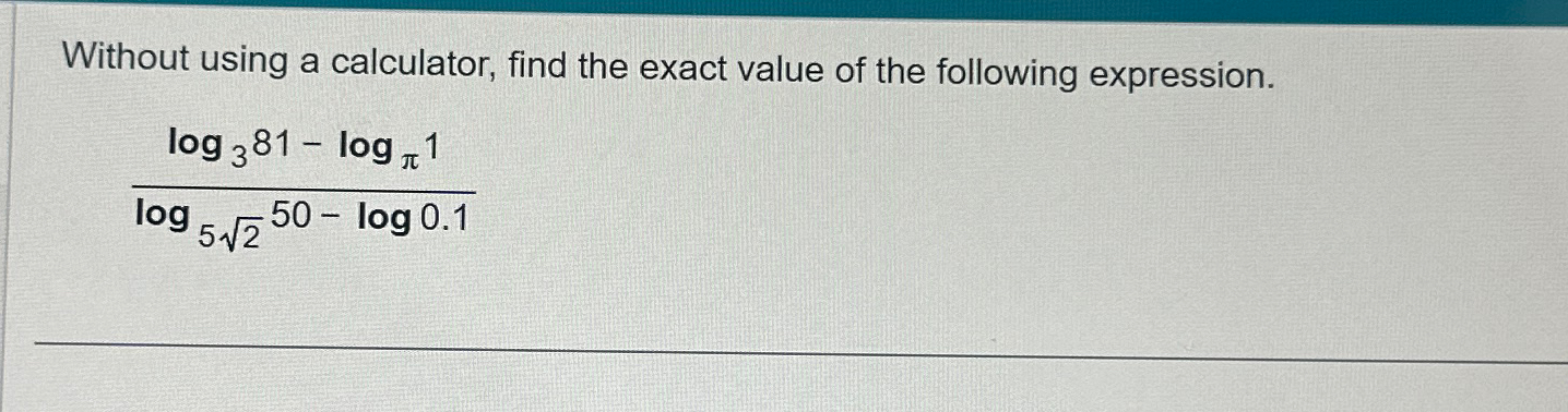 Solved Without using a calculator, find the exact value of | Chegg.com