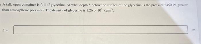 Solved A tall, open container is full of glycerine. At what | Chegg.com