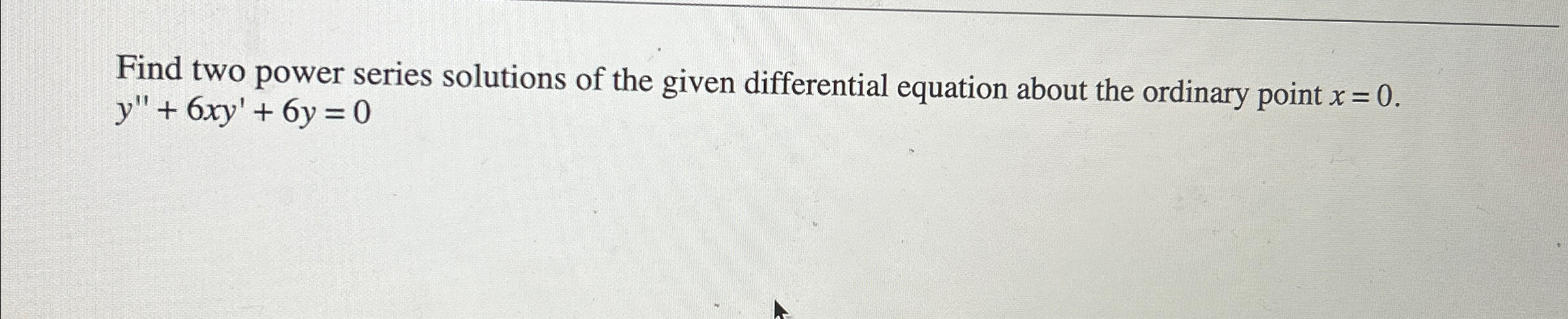 Solved Find two power series solutions of the given | Chegg.com Solved Find two power series solutions of the given | Chegg.com