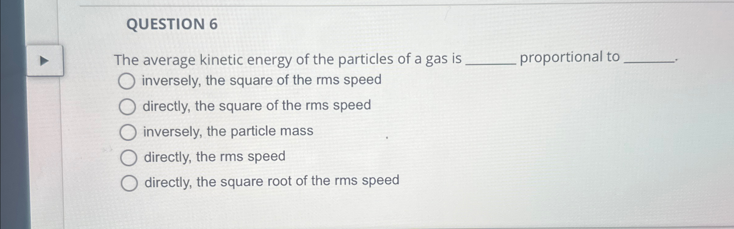 Solved QUESTION 6The average kinetic energy of the particles | Chegg.com