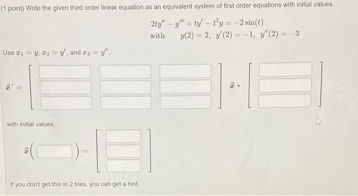 Solved (1 point) Write the given third order linear equation | Chegg.com Solved (1 point) Write the given third order linear equation | Chegg.com
