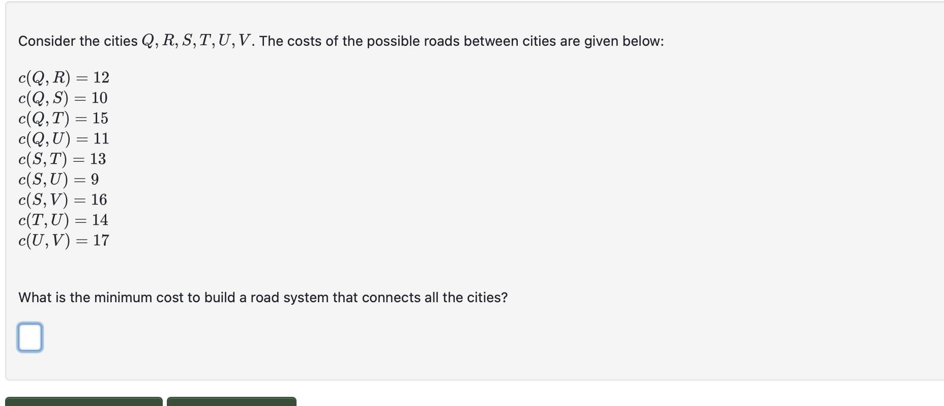 Solved Consider the cities Q,R,S,T,U,V. ﻿The costs of ﻿the | Chegg.com