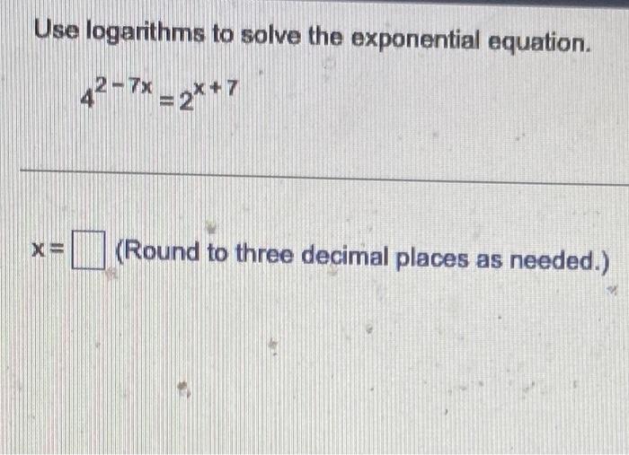 Solved Use logarithms to solve the exponential equation. | Chegg.com