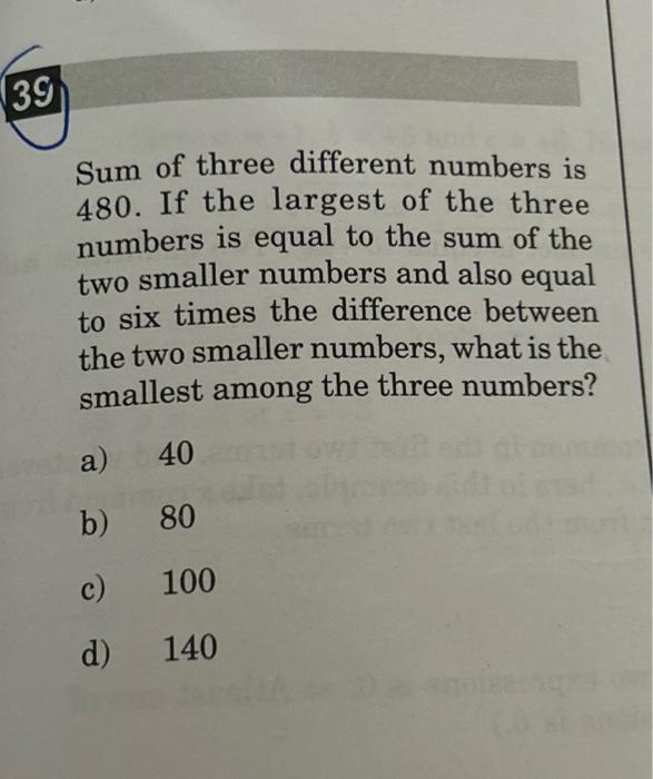 Solved Sum of three different numbers is 480. If the largest | Chegg.com