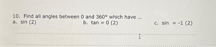 Solved 10. Find all angles between 0 and 360∘ which have ... | Chegg.com