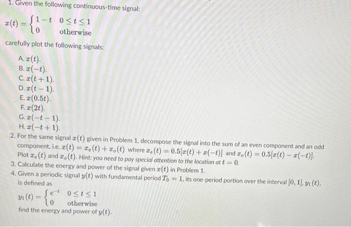 Solved 1. Given the following continuous-time signal: | Chegg.com
