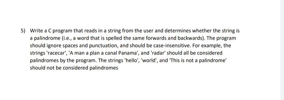 Solved 5) Write a C program that reads in a string from the | Chegg.com