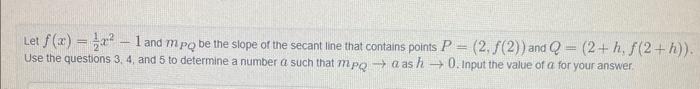 Solved Let f(x)=21x2−1 and mPQ be the slope of the secant | Chegg.com