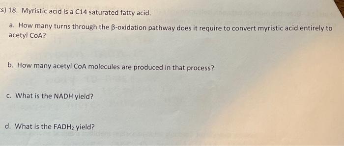 Solved s) 18. Myristic acid is a C14 saturated fatty acid. | Chegg.com