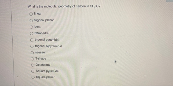Solved What is the molecular geometry of carbon in CH20? | Chegg.com