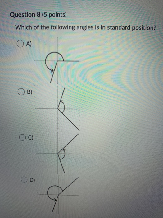 Solved Question 8 (5 points) Which of the following angles | Chegg.com