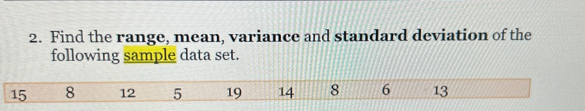 Solved Find the range, mean, variance and standard deviation | Chegg.com