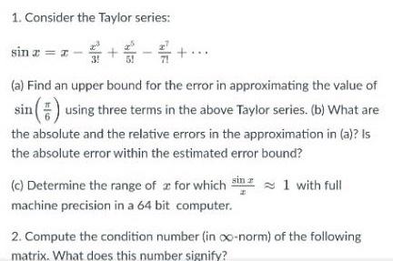 T 1. Consider the Taylor series: sin x = 1 ++... (a) | Chegg.com