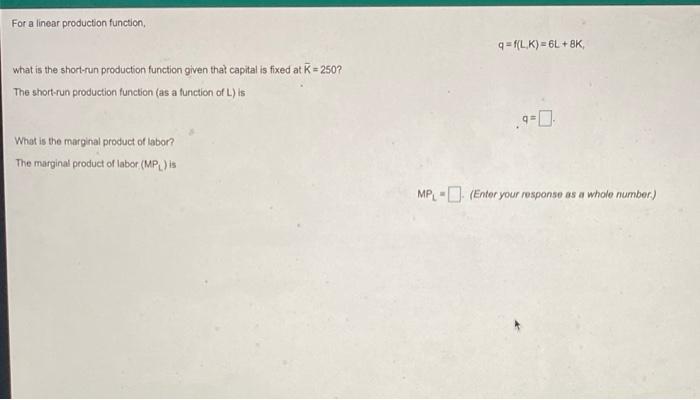 Solved For a linear production function, a q=f(L,K)=6L+BK | Chegg.com