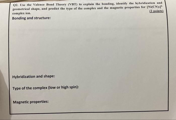 Solved Q2. Use the Valence Bond Theory (VBT) to explain the | Chegg.com