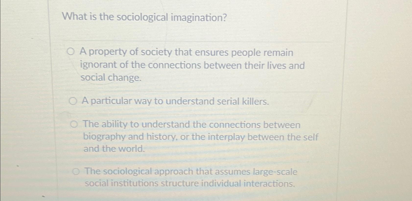 Solved What is the sociological imagination?A property of | Chegg.com