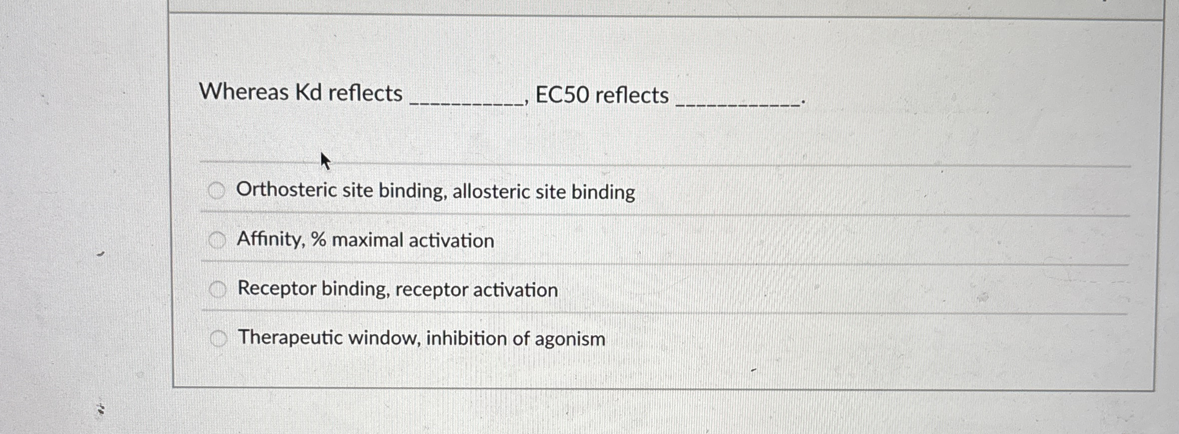 Solved Whereas Kd reflectsEC50 ﻿reflects Orthosteric site | Chegg.com