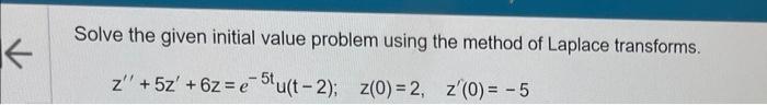 Solved Solve the given initial value problem using the | Chegg.com