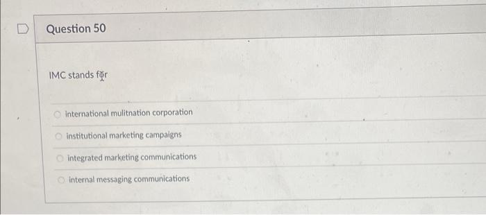Solved Question 50 IMC stands for International mulitnation | Chegg.com