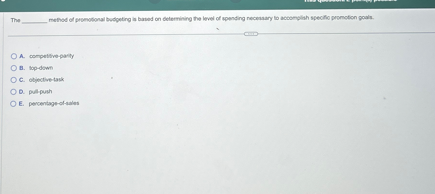 Solved The ﻿method of promotional budgeting is based on | Chegg.com