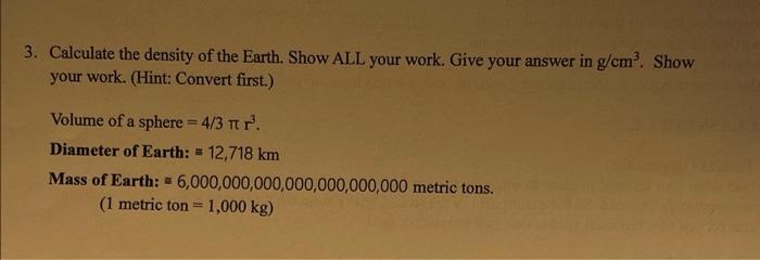 Solved 3. Calculate the density of the Earth. Show ALL your | Chegg.com