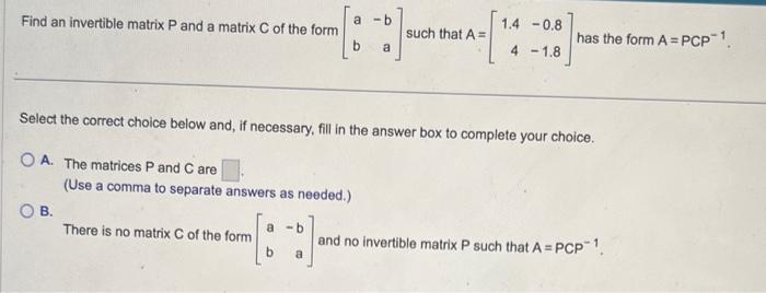 Solved Find an invertible matrix P and a matrix C of the | Chegg.com