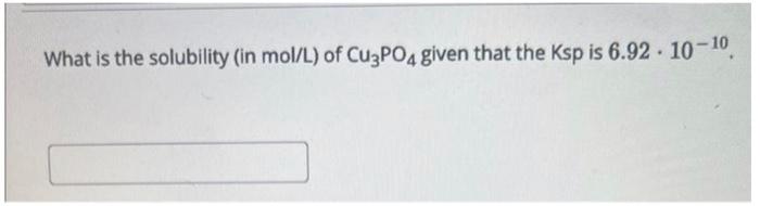 Solved What is the solubility (in mol/L) of Cu3PO4 given | Chegg.com