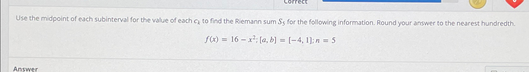 Solved Use the midpoint of each subinterval for the value of | Chegg.com