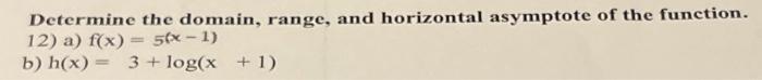 Solved Determine the domain, range, and horizontal asymptote | Chegg.com