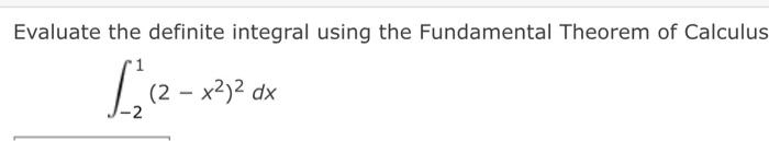 Solved Evaluate the definite integral using the Fundamental | Chegg.com