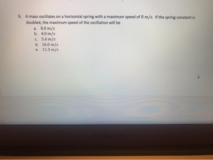 Solved 6. A mass oscillates on a horizontal spring with a | Chegg.com