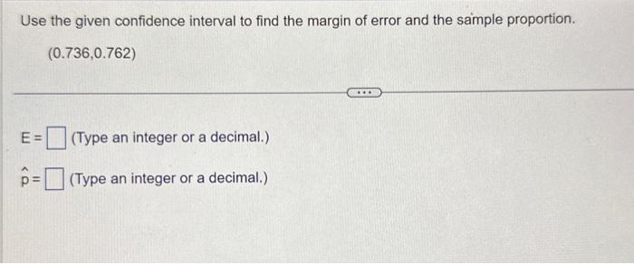 Solved Use the given confidence interval to find the margin | Chegg.com