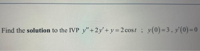 Solved Find the solution to the IVP | Chegg.com