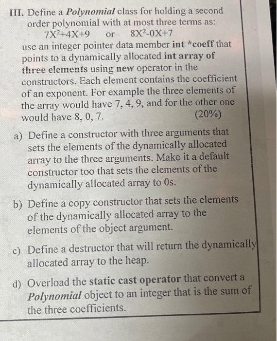 Solved III. Define a Polynomial class for holding a second | Chegg.com