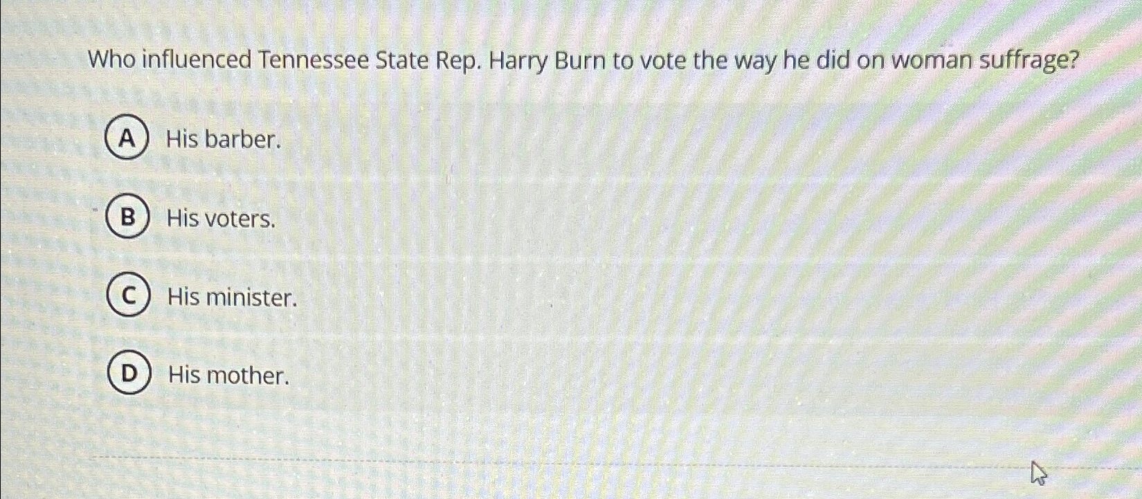 Solved Who influenced Tennessee State Rep. Harry Burn to | Chegg.com