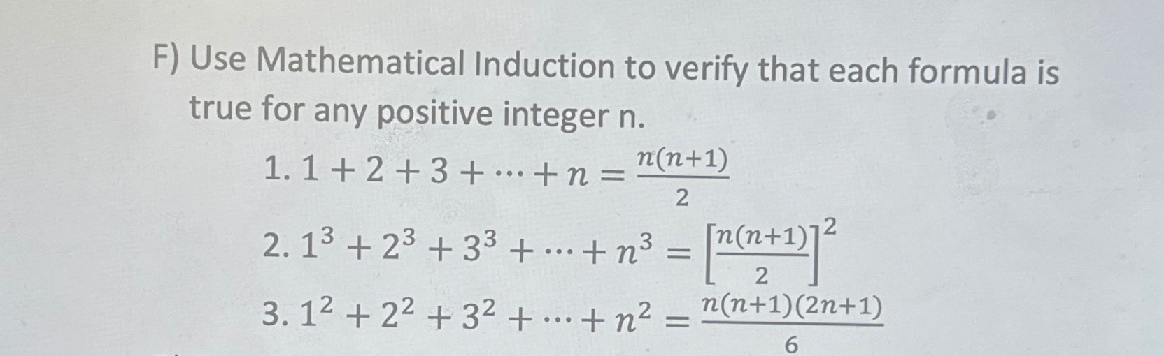 Solved F) ﻿Use Mathematical Induction to verify that each | Chegg.com